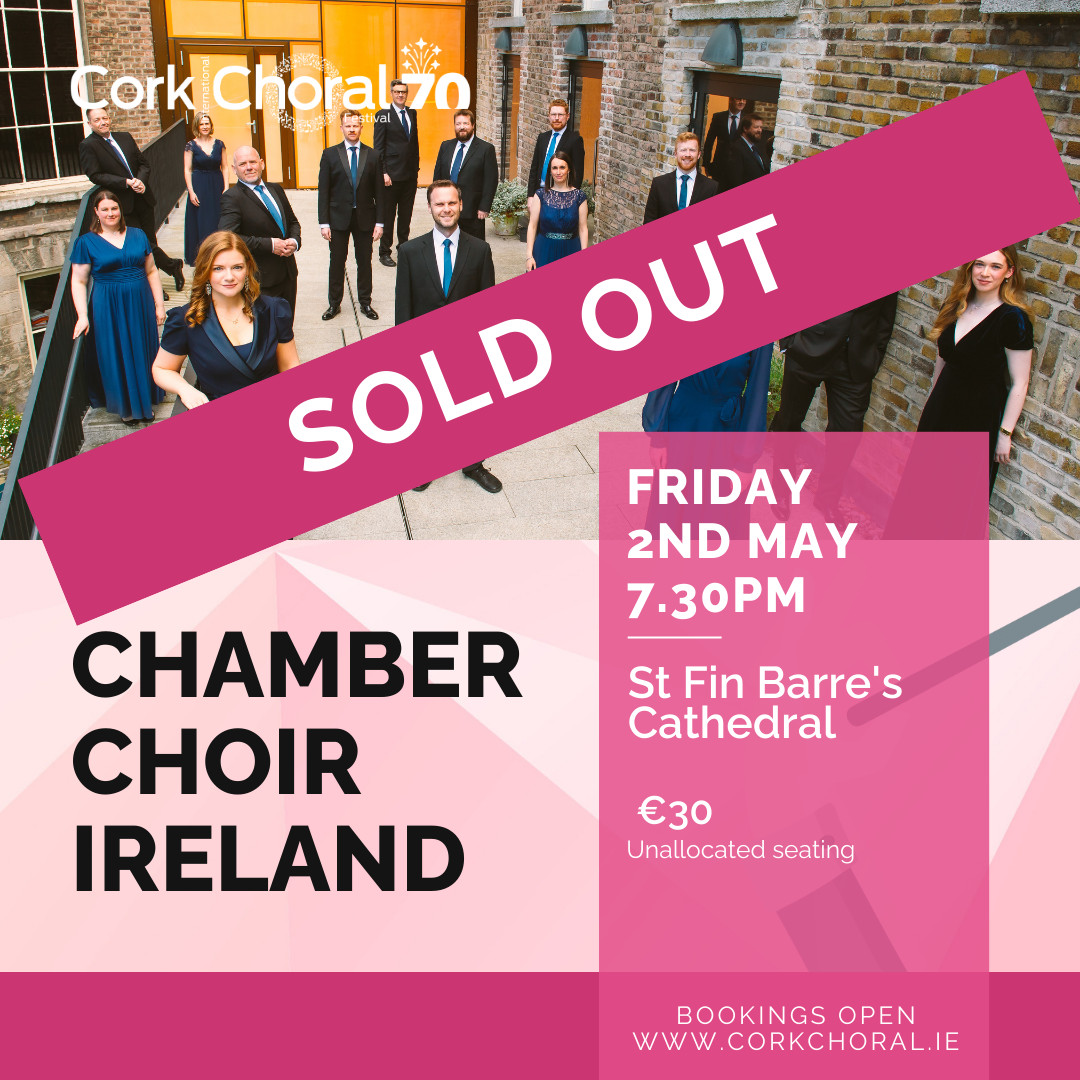 SOLD OUT - Chamber Choir Ireland concert - Cork Choral Festival 2025 ...